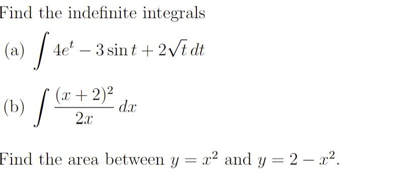 Solved Find the indefinite integrals (a) ∫4et−3sint+2tdt (b) | Chegg.com