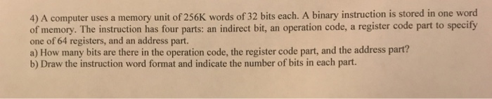 Solved 4 A Computer Uses A Memory Unit Of 256k Words Of 32 