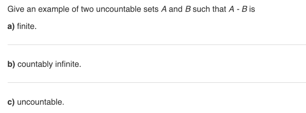 Solved Give an example of two uncountable sets A and B such | Chegg.com