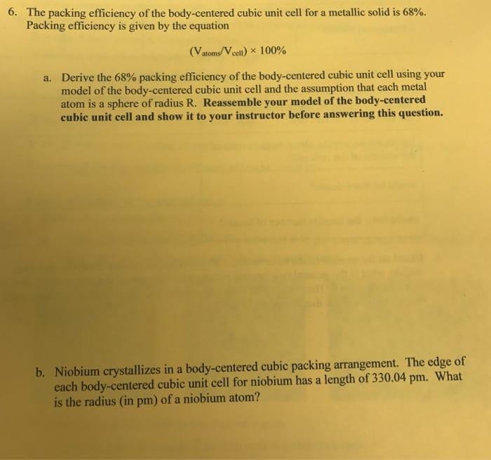Solved 6. The packing efficiency of the body-centered cubic | Chegg.com