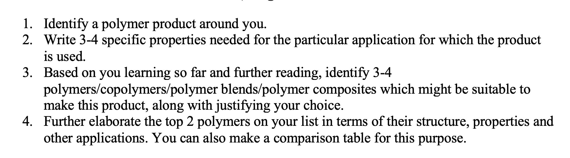 Solved 1. Identify a polymer product around you. 2. Write | Chegg.com
