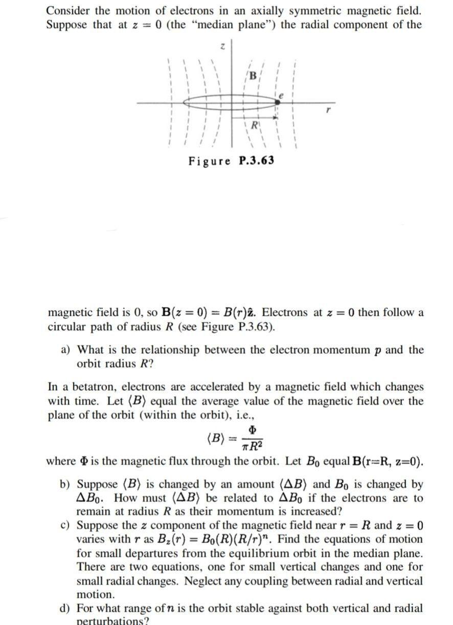 Solved Consider the motion of electrons in an axially | Chegg.com