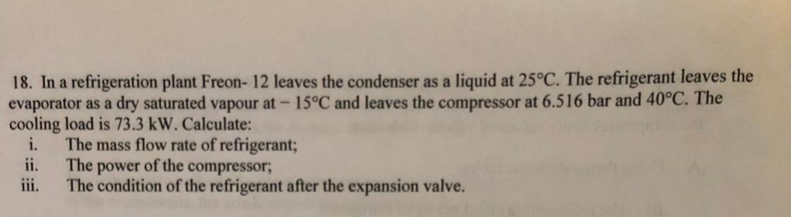 Solved 18. In a refrigeration plant Freon- 12 leaves the | Chegg.com