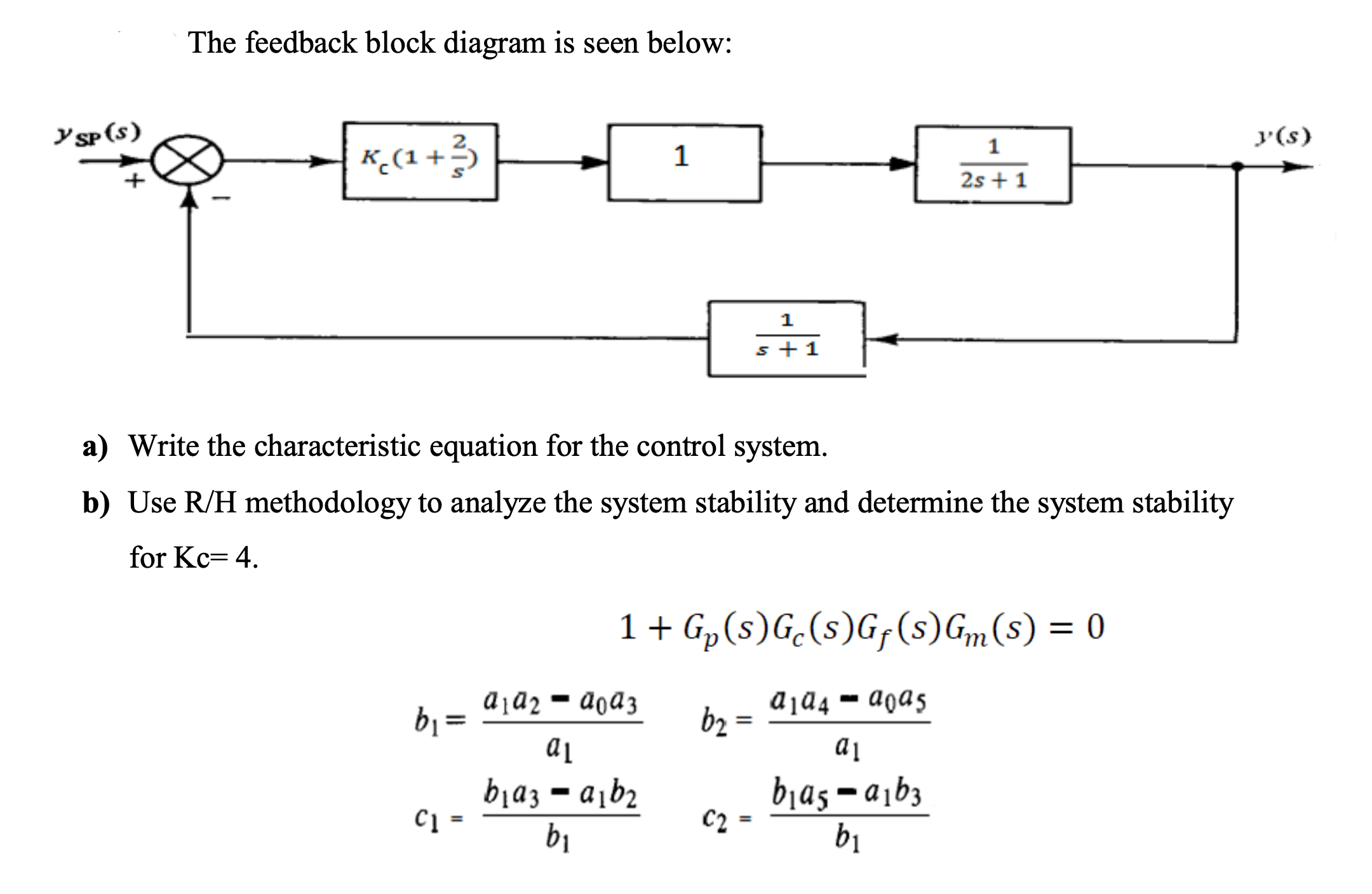 Solved The feedback block diagram is seen below: a) Write | Chegg.com