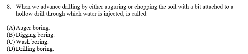 Solved 8. When we advance drilling by either auguring or | Chegg.com