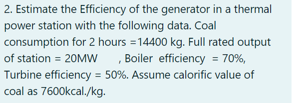 Solved 2. Estimate the Efficiency of the generator in a | Chegg.com