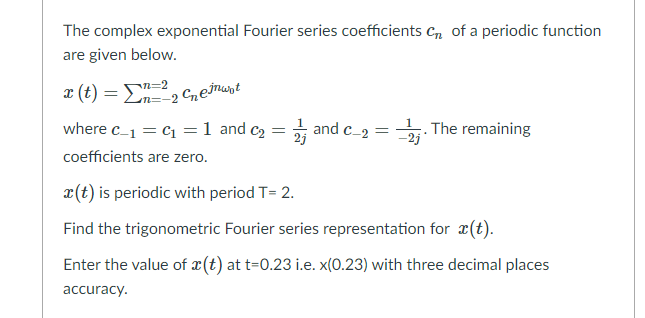 Solved The complex exponential Fourier series coefficients | Chegg.com