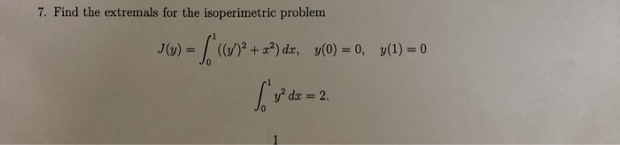 Solved 7. Find the extremals for the isoperimetric problem | Chegg.com