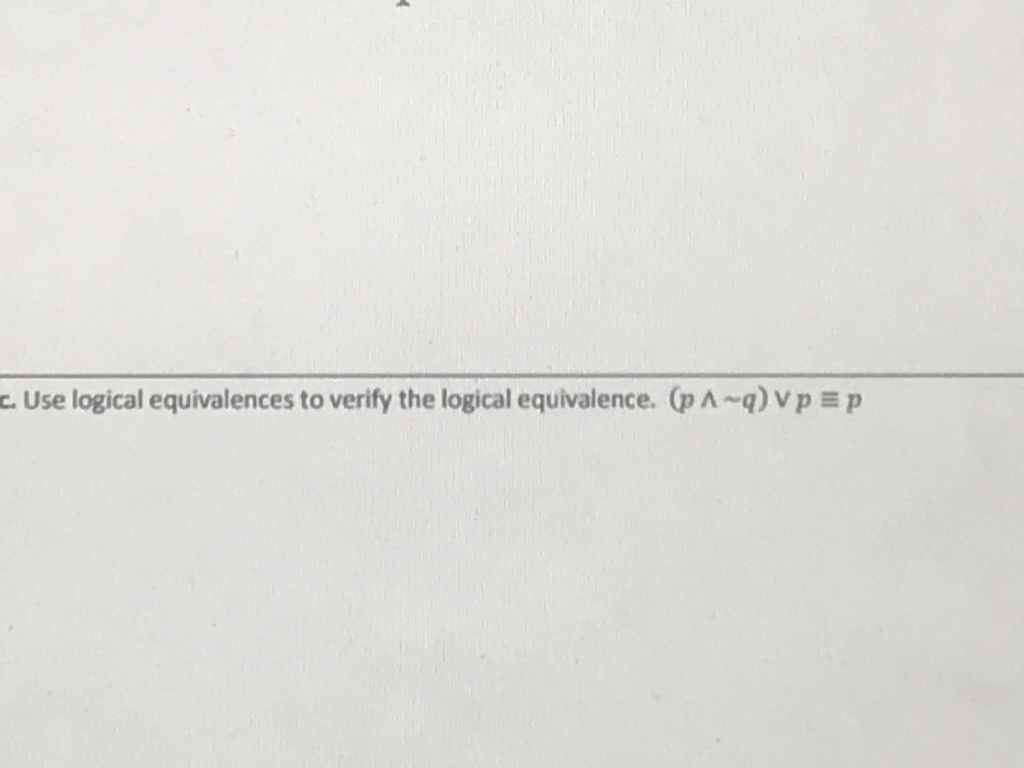 Solved c. Use logical equivalences to verify the logical | Chegg.com