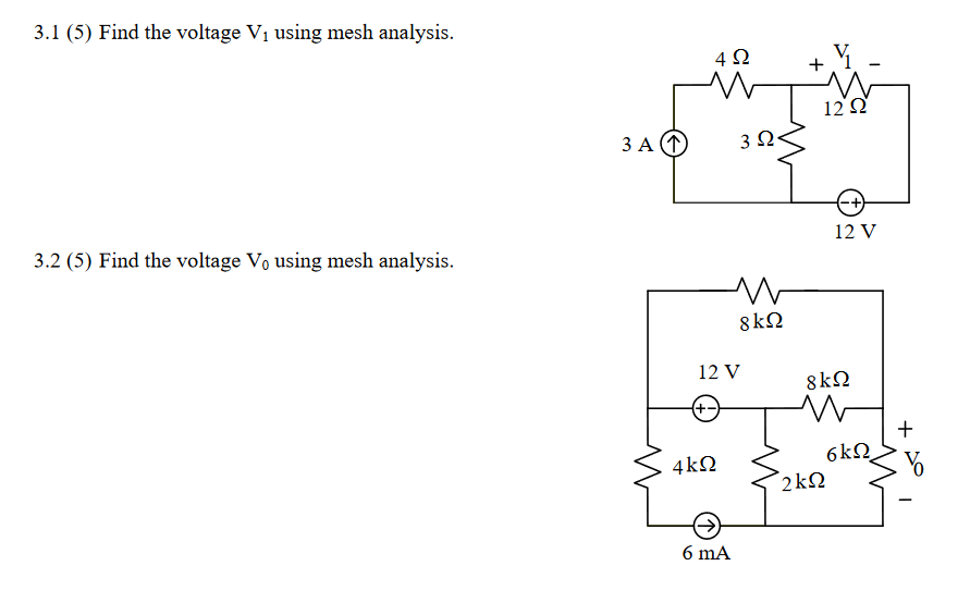 Solved 3.1 (5) Find the voltage V, using mesh analysis. 4 Ω | Chegg.com