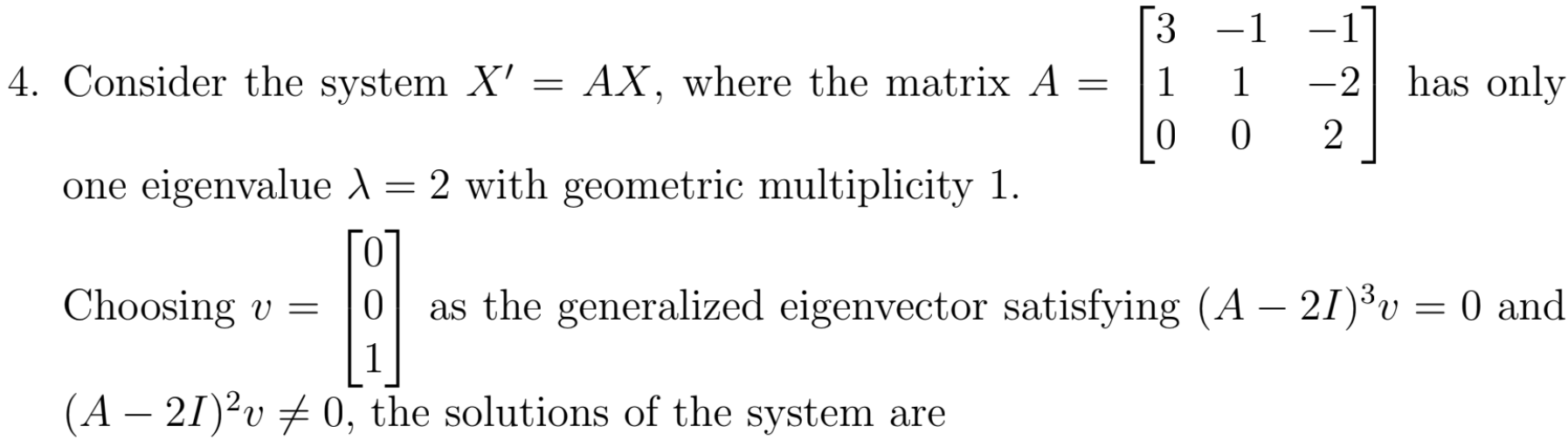 Solved = = 3 -1 -17 4. Consider the system X' = AX, where | Chegg.com