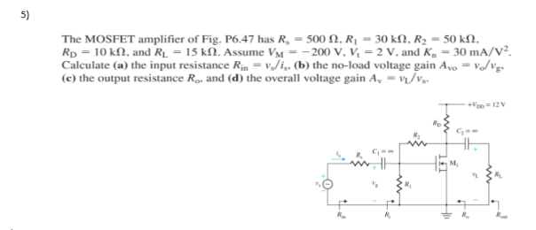Solved 5) The MOSFET amplifier of Fig. P6.47 has R₂ = 500 . | Chegg.com