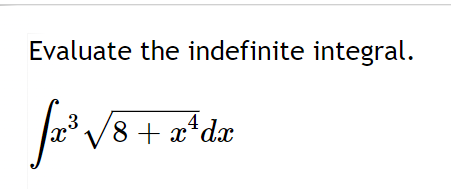 Solved Evaluate the indefinite integral. ∫x38+x4dx | Chegg.com