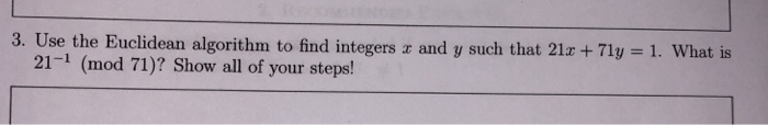 Solved 3. Use the Euclidean algorithm to find integers x and | Chegg.com