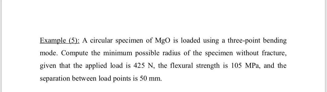 Solved Example (5): A circular specimen of MgO is loaded | Chegg.com