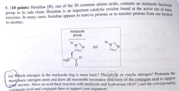 Solved 8. (10 points) Histidine [H), one of the 20 common | Chegg.com