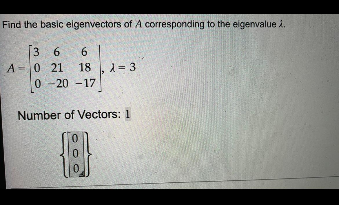 Solved Find the basic eigenvectors of A corresponding to the | Chegg.com