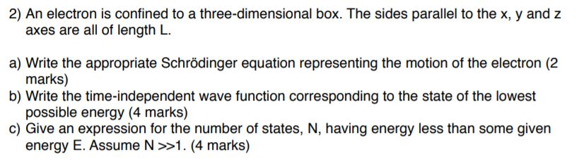 Solved 2) An electron is confined to a three-dimensional | Chegg.com