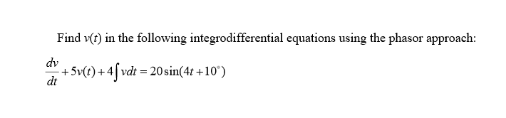 Solved Find v(t) in the following integrodifferential | Chegg.com