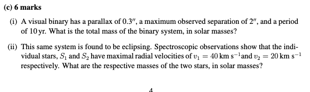 Solved (c) 6 marks (i) A visual binary has a parallax of | Chegg.com