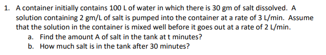 Solved 1. A container initially contains 100 L of water in | Chegg.com