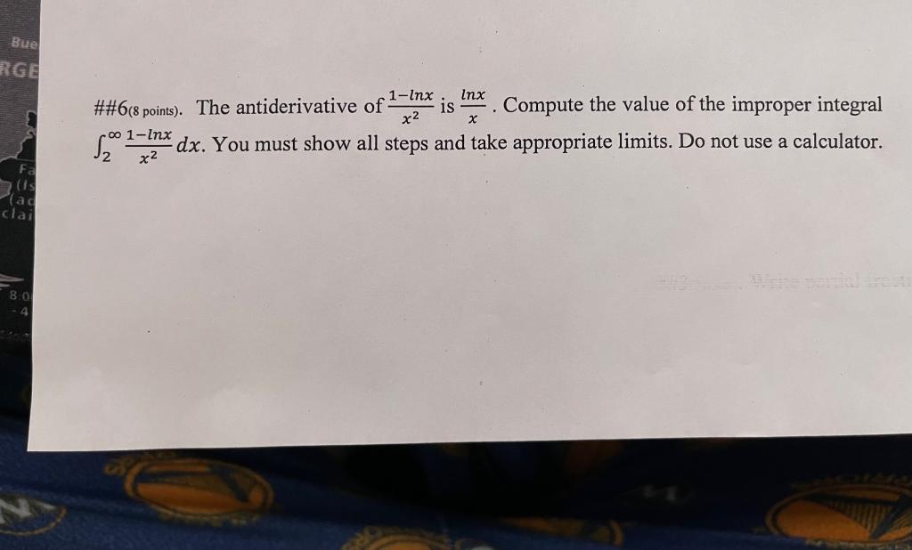 Solved \#\#6(8 points). The antiderivative of x21−lnx is | Chegg.com