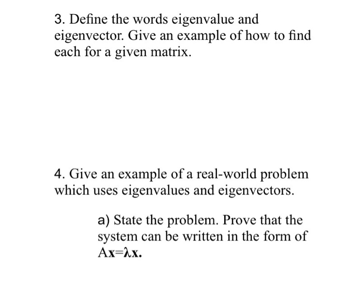 Solved 3. Define the words eigenvalue and eigenvector. Give | Chegg.com