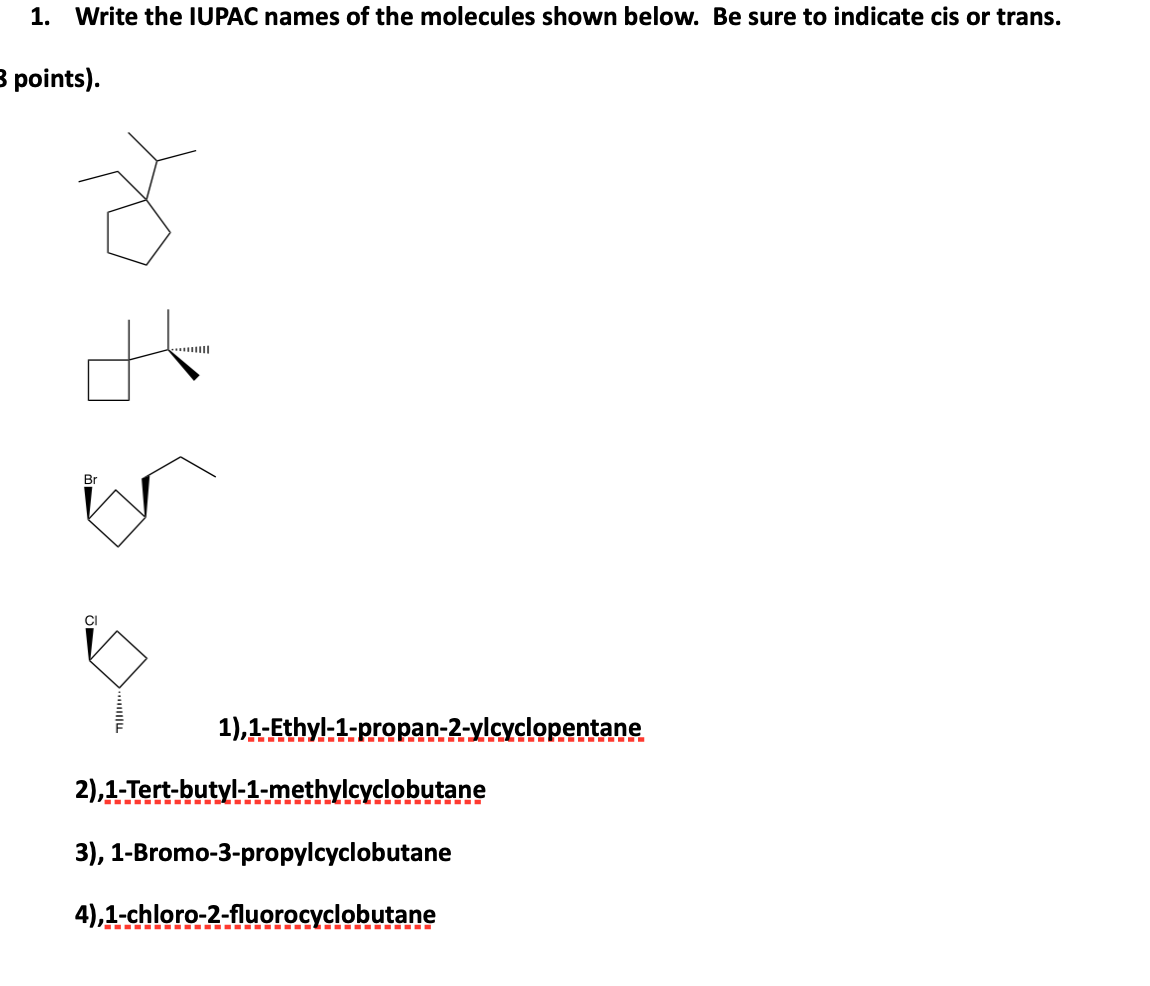 Solved 1. Write the IUPAC names of the molecules shown | Chegg.com