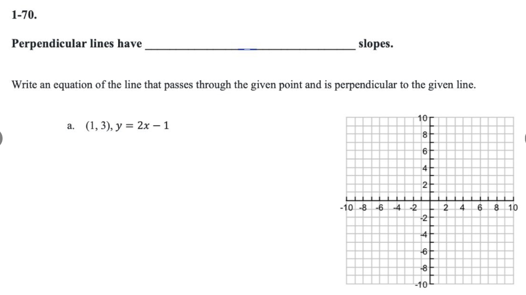 Solved 1-70. Perpendicular lines have slopes. Write an | Chegg.com