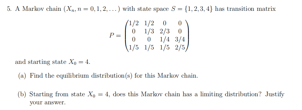 Solved 5. A Markov chain (Xn, n = 0, 1, 2, ...) with state | Chegg.com