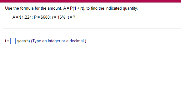 Solved Use the formula for the amount, A=P(1+rt), to find | Chegg.com