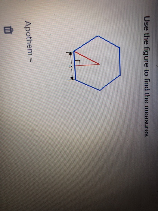 Solved Use the figure to find the measures. Apothem = | Chegg.com
