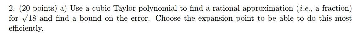 Solved 2. (20 points) a) Use a cubic Taylor polynomial to | Chegg.com