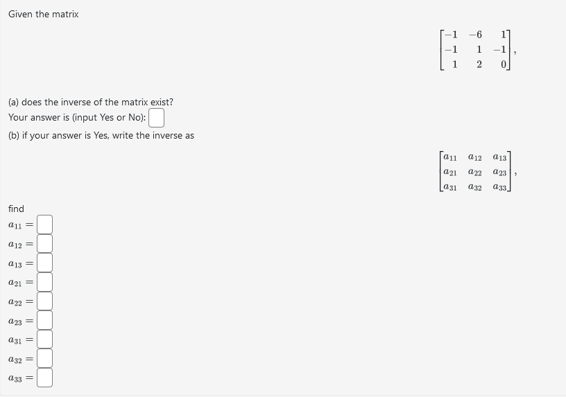 Solved Given the matrix[-1-61-11-1120](a) ﻿does the inverse | Chegg.com