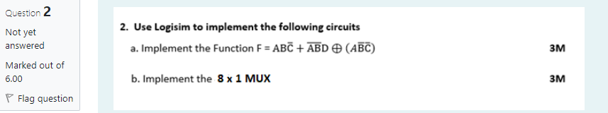 Solved Question 2 2. Use Logisim to implement the following | Chegg.com