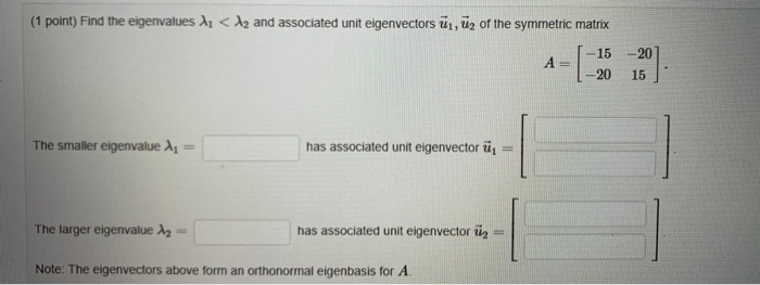 Solved (1 point) Find the eigenvalues A