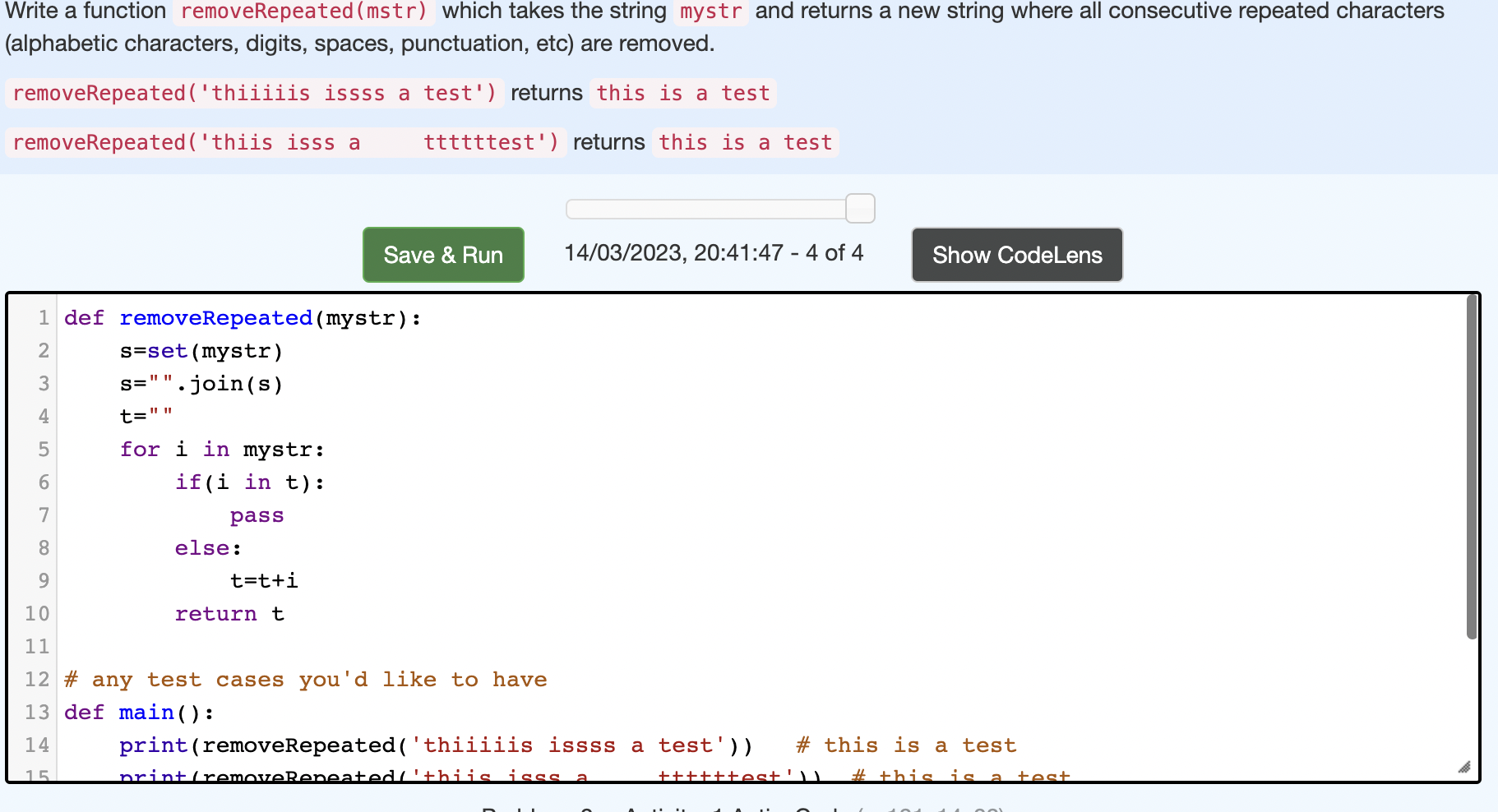 Solved Write a function removeRepeated (mstr) which takes | Chegg.com