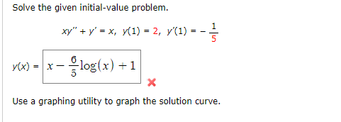 Solved Solve the given initial-value problem. xy" + y' = x, | Chegg.com