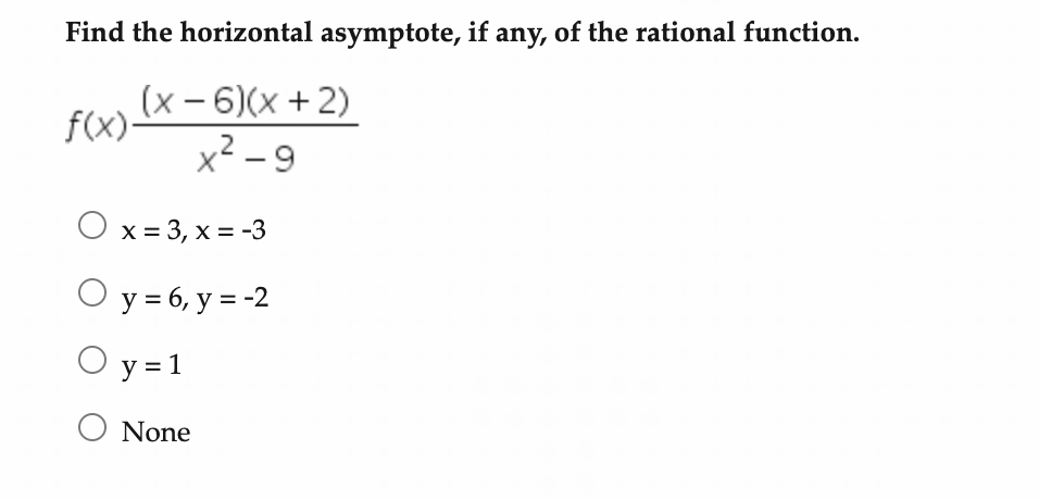 Solved Find the horizontal asymptote, if any, of the | Chegg.com