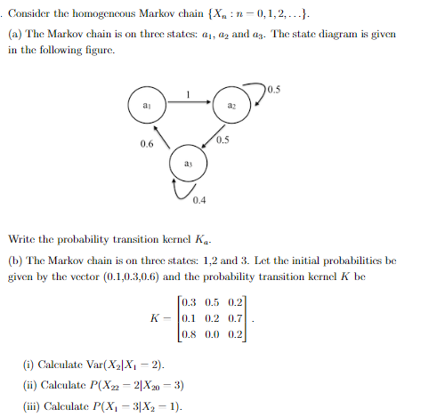Solved . Consider the homogeneous Markov chain {X, : | Chegg.com