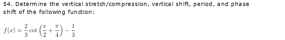 [Solved]: 54. Determine the vertical stretch/compression,