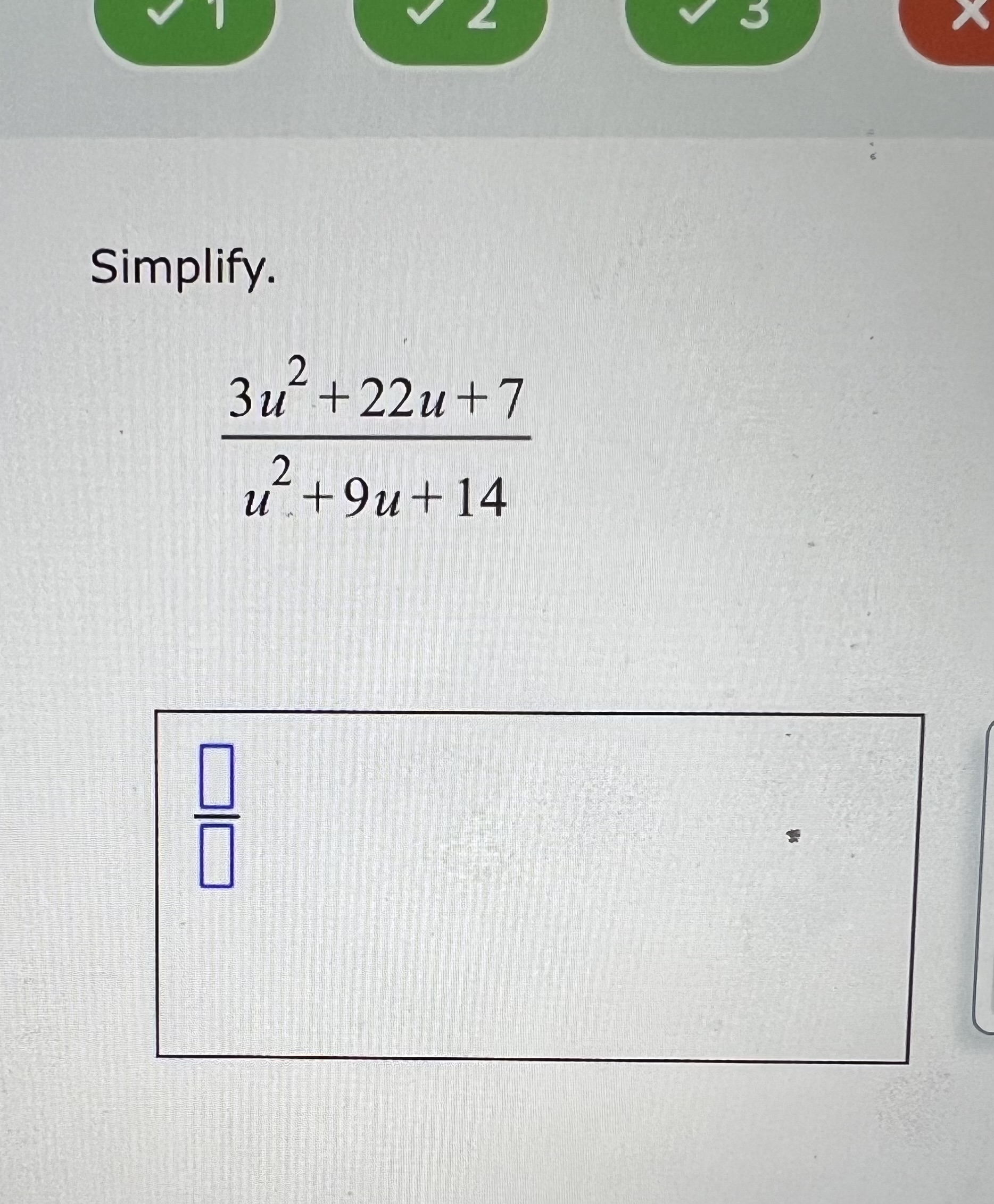 Solved Simplify. u2+9u+143u2+22u+7 | Chegg.com