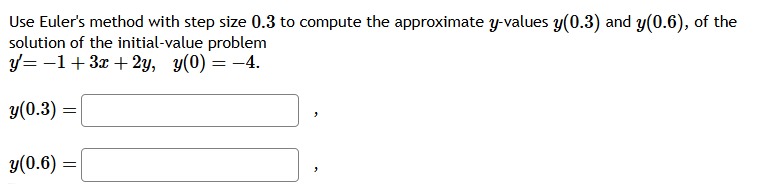 Solved Use Euler's method with step size 0.3 to ﻿compute the | Chegg.com