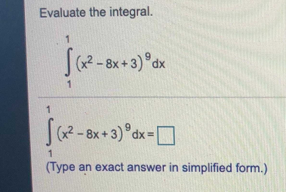 Solved Evaluate the integral. 8x+3) ºdx 56x2–8x+3) ºdx dx = | Chegg.com