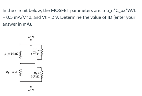 Solved In the circuit below, the MOSFET parameters are: mu_n | Chegg.com