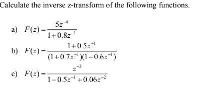 Solved Calculate the inverse z-transform of the following | Chegg.com