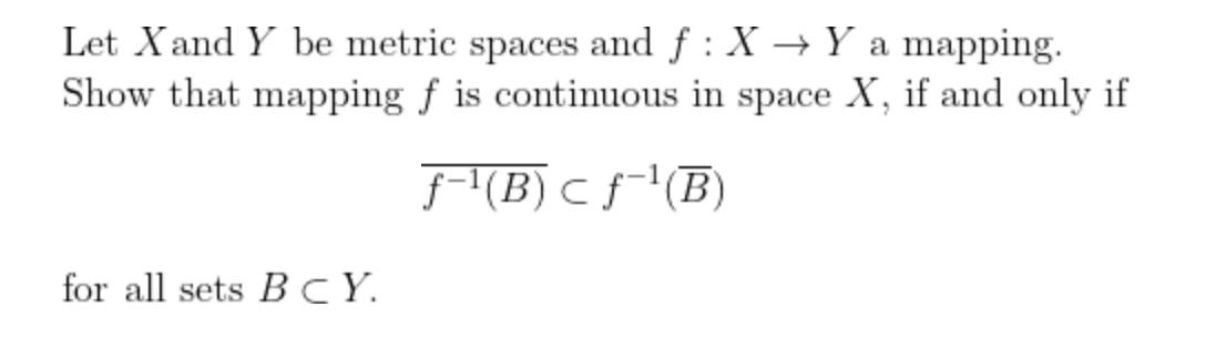 Solved Let X and Y be metric spaces and f:X→Y a mapping. | Chegg.com