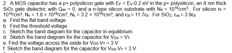 Solved 2. A MOS capacitor has a p+ polysilicon gate with EF | Chegg.com