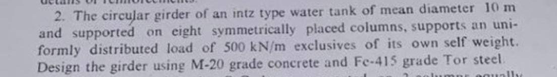 Solved 2. The circular girder of an intz type water tank of | Chegg.com