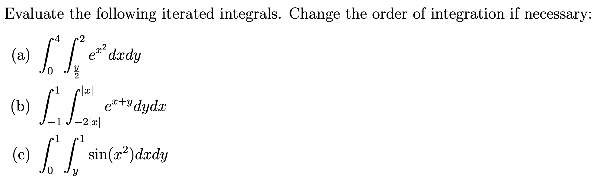 Solved Evaluate the following iterated integrals. Change the | Chegg.com